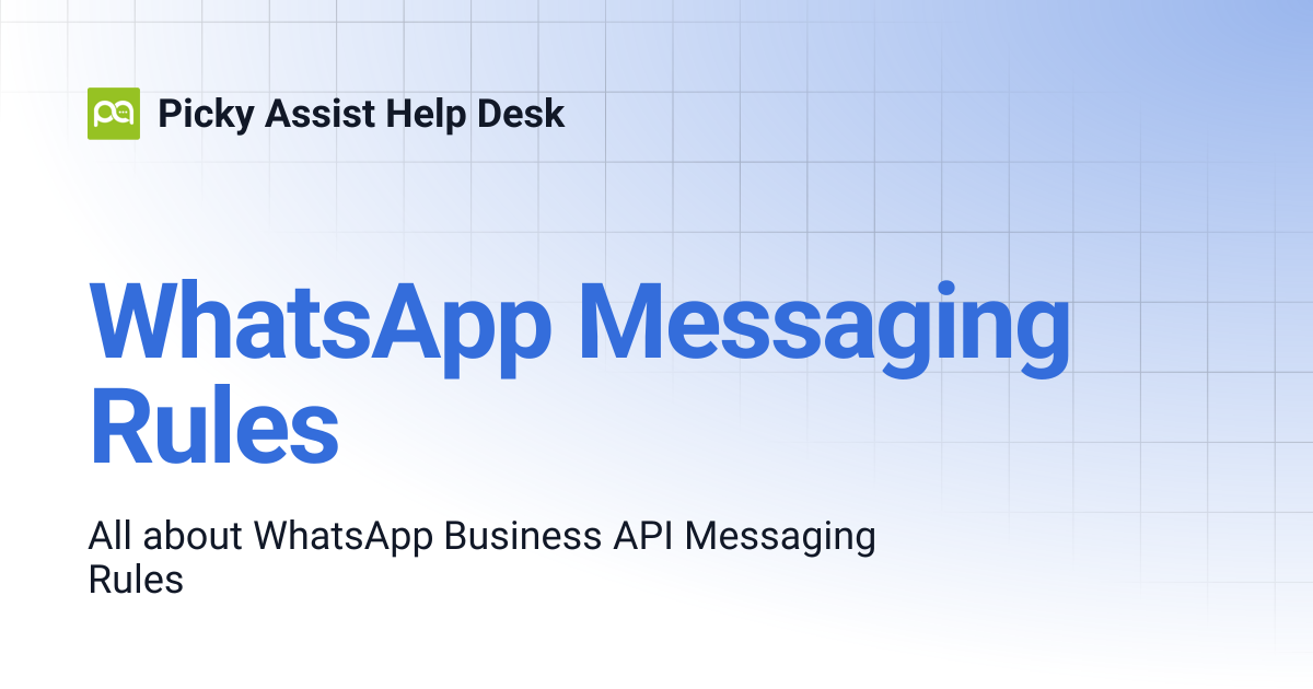 WhatsApp Messaging Rules | WhatsApp Commerce | Picky Assist Help Desk