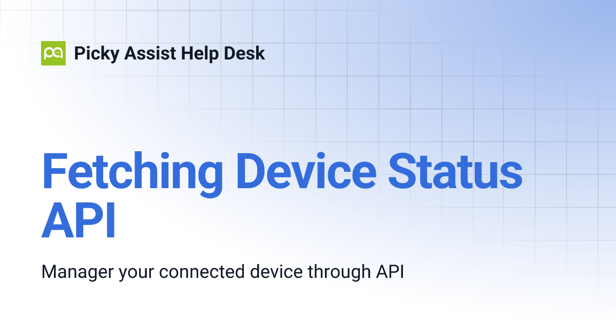 Fetching Device Status API | Picky Assist Help Desk