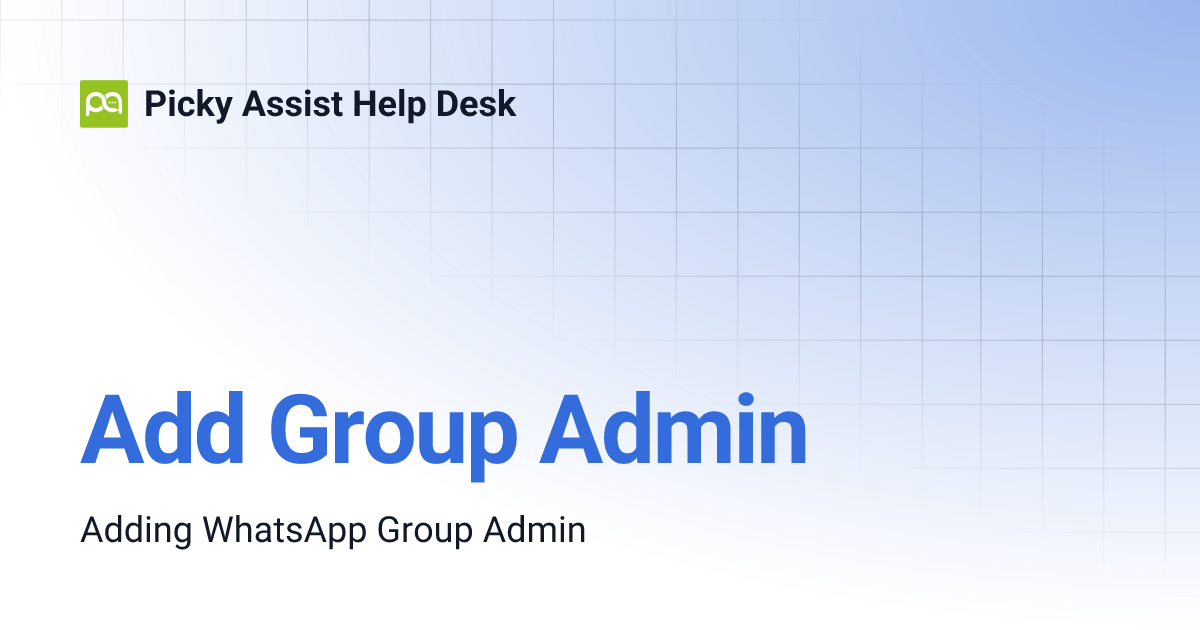 Add Group Admin | Picky Assist Help Desk
