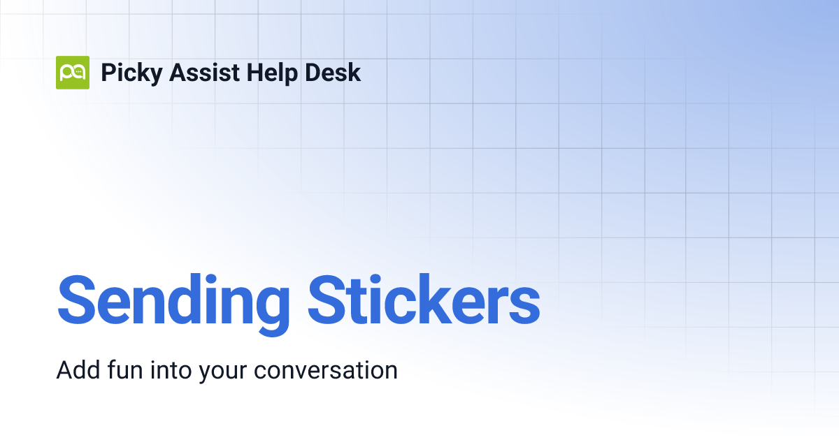Sending Stickers | Picky Assist Help Desk